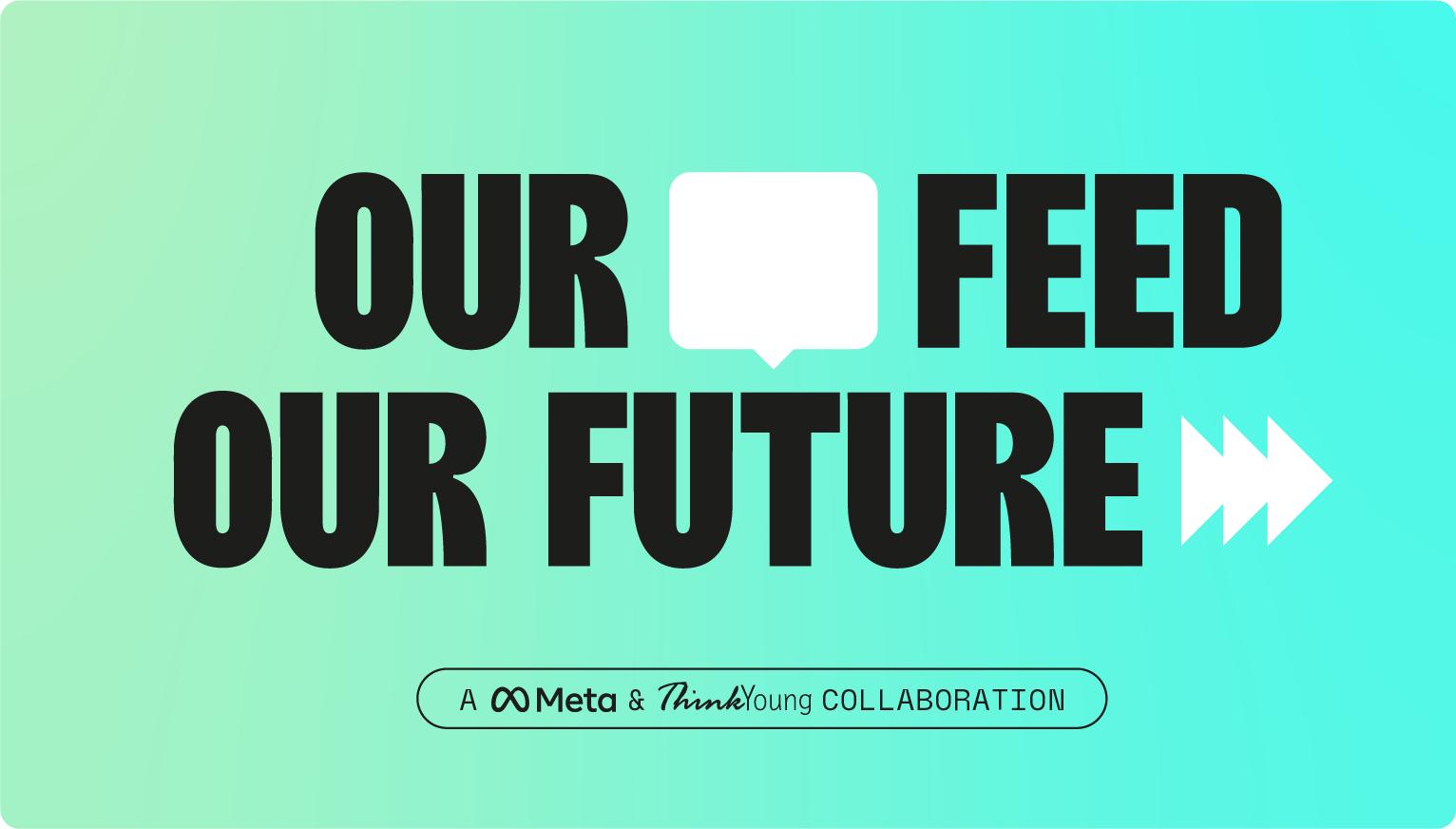 Launching Our Feed Our Future, a Youth Advisory Network in Partnership with ThinkYoung